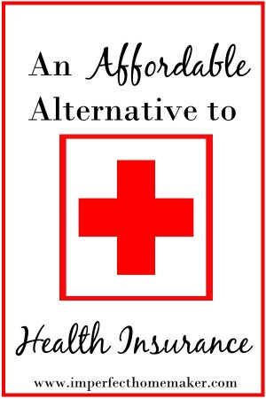 An Affordable Alternative to Health Insurance - Imperfect Homemaker