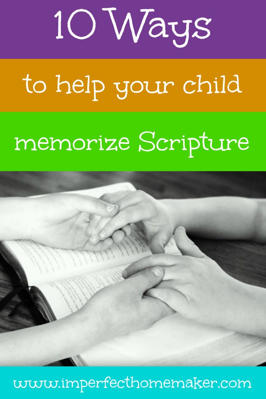10 Ways To Help Your Child Memorize Scripture - Imperfect Homemaker