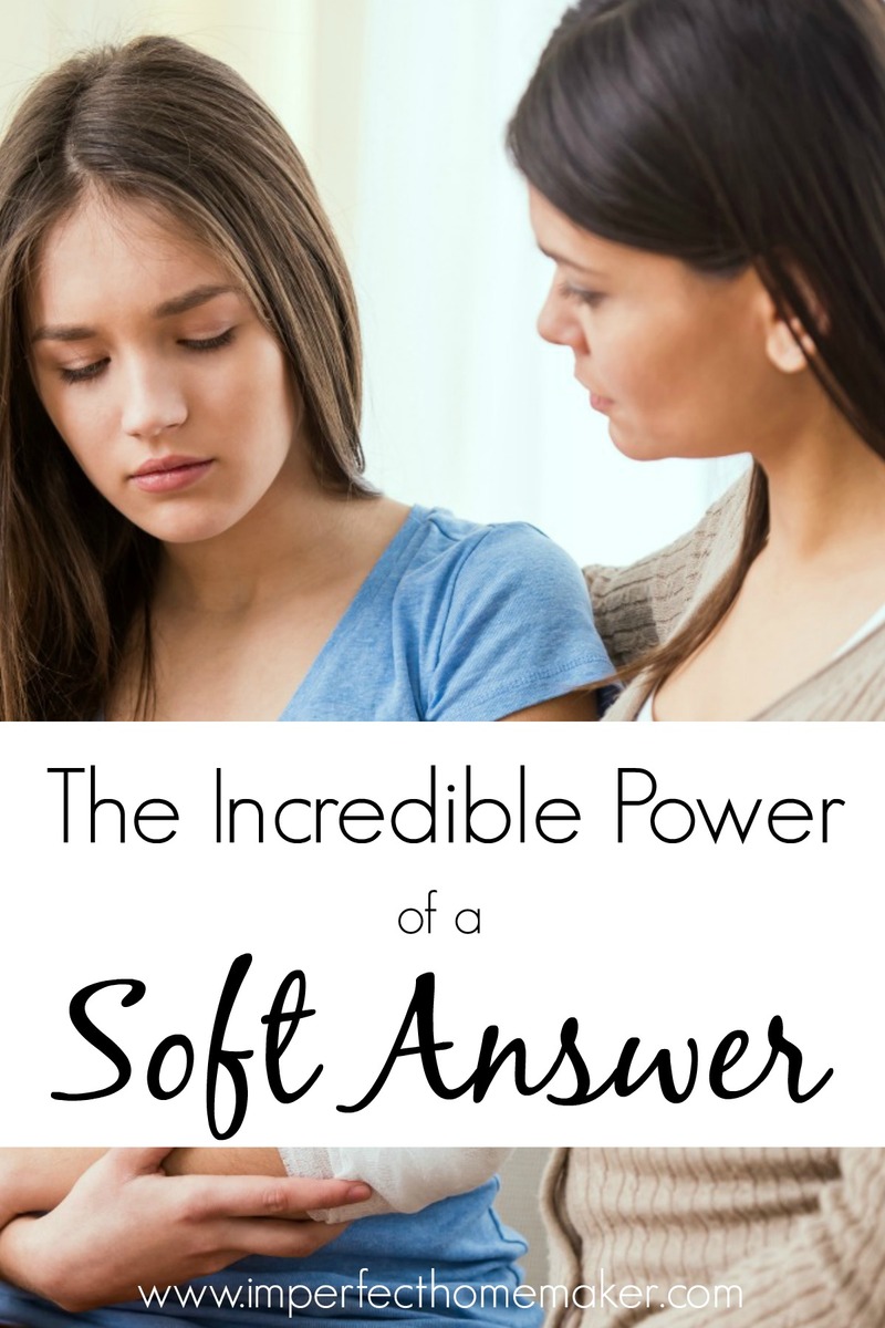 The Incredible Power of a Soft Answer - Imperfect Homemaker