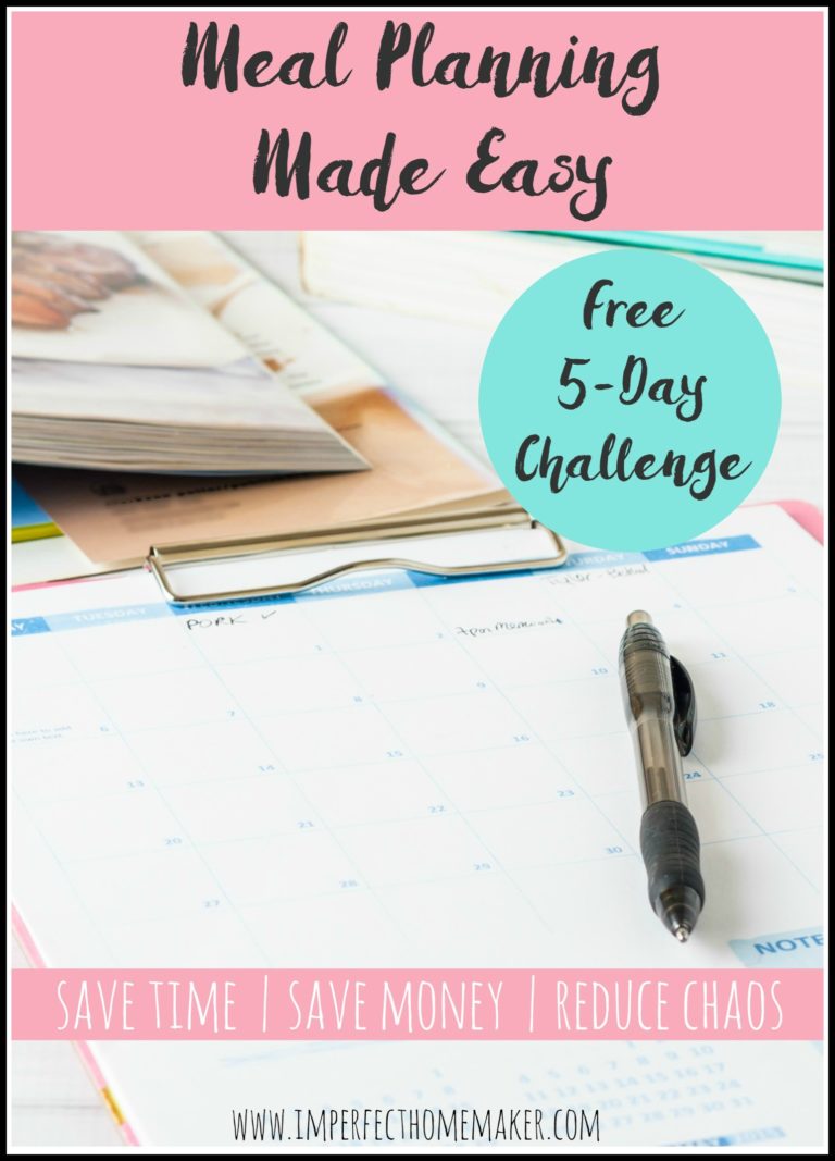 Meal Planning Made Easy (Free 5 Day Challenge) - Imperfect Homemaker