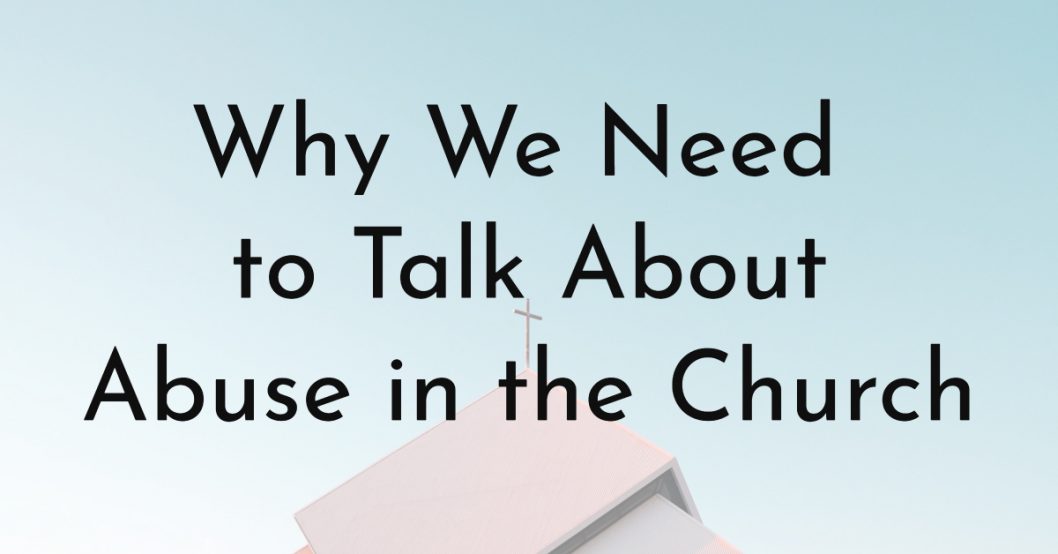 Should We Talk Publicly About Abuse in the Church?